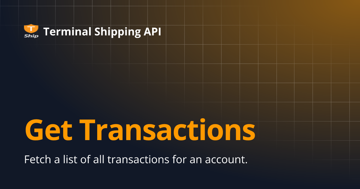 Get Transactions | Terminal Shipping API