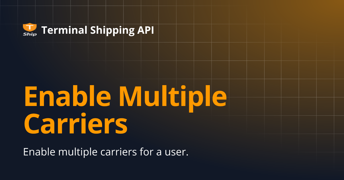 Enable Multiple Carriers | Terminal Shipping API