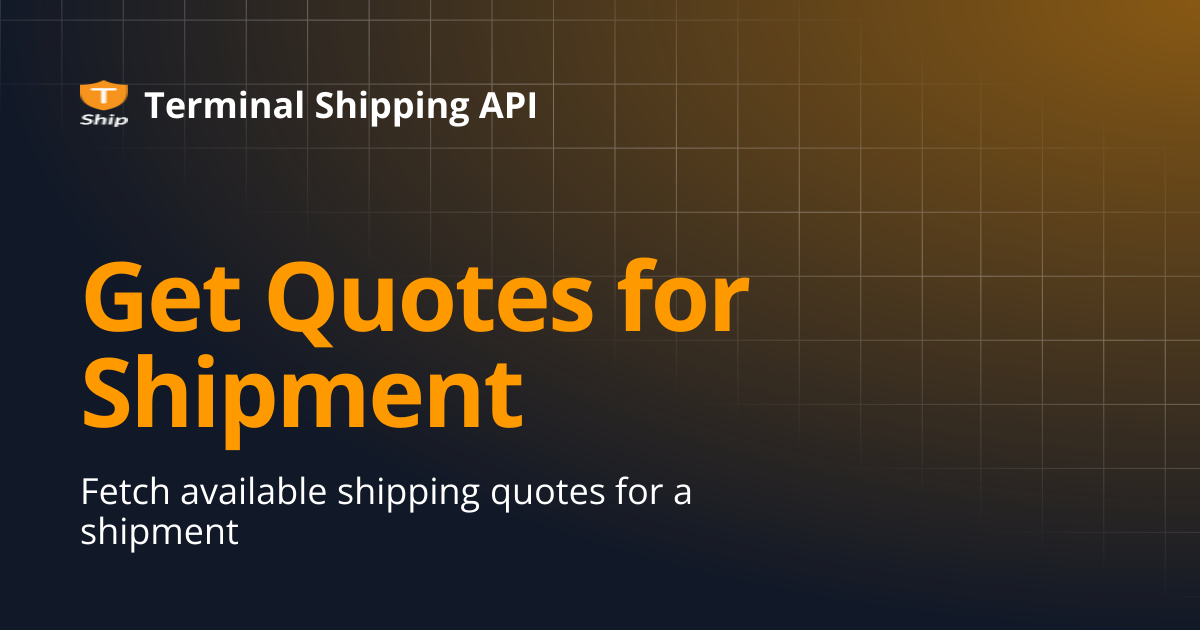 Get Quotes for Shipment | Terminal Shipping API
