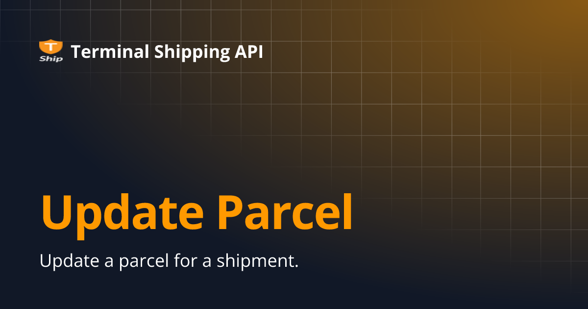 Update Parcel | Terminal Shipping API